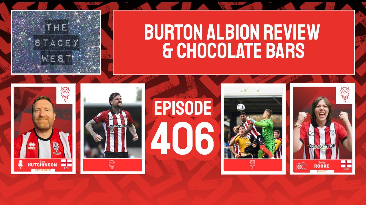 SW Podcast 406 – Burton Albion Review & Chocolate Bars | The Stacey West